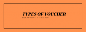 What is Voucher? What are the types of vouchers? - Accountant Skills