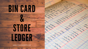 Difference Between Bin Card and Store Ledger. - Accountant Skills