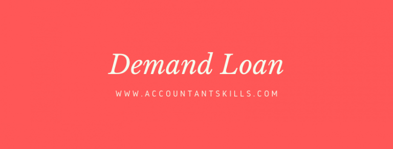 Demand Loan: Definition, Features, Benefits etc. - Accountant Skills